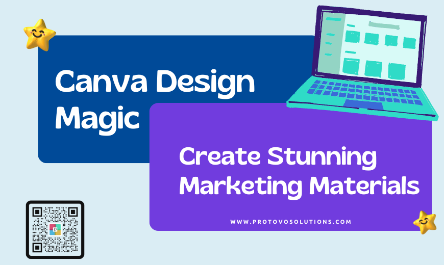 Canva Design Magic: Create Stunning Marketing Materials | Protovo Solutions